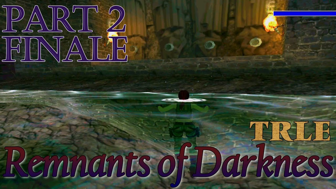 TRLE Remnants of Darkness (part2) [No Meds] walkthrough - YouTube