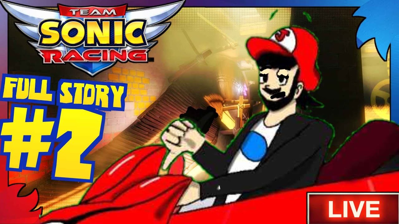 here we go again... Team Sonic Racing Story Mode PT2 LIVE!!! - YouTube