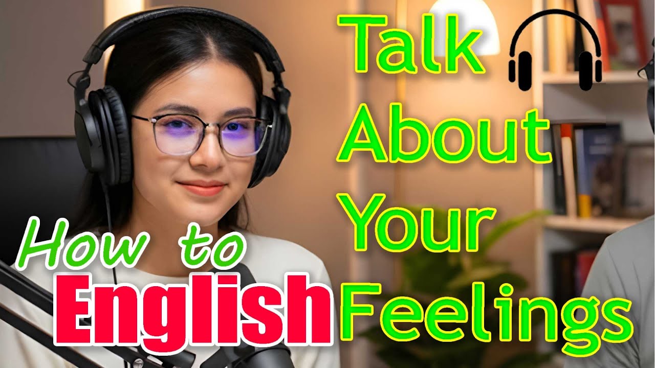Talk About Your Feelings | Express Emotions Naturally in English ...