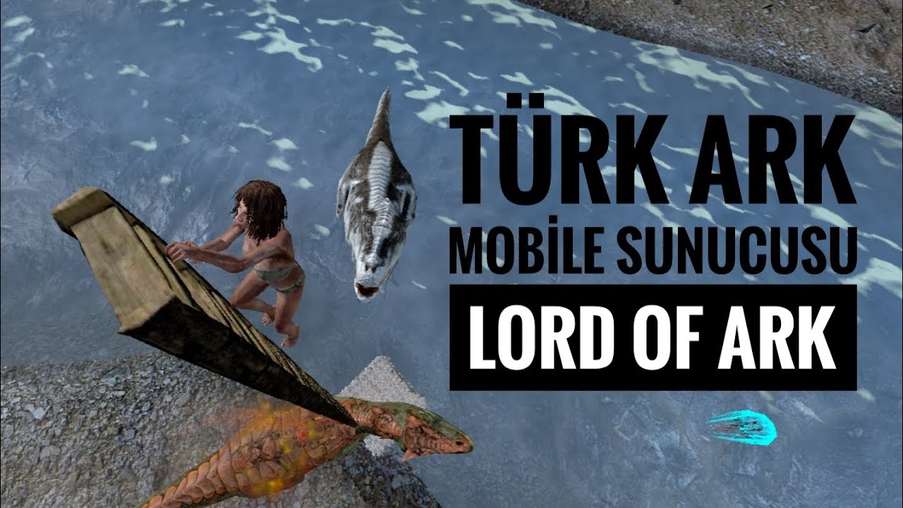 Lord of Ark (Türk Ark Mobile Sunucusu) - YouTube