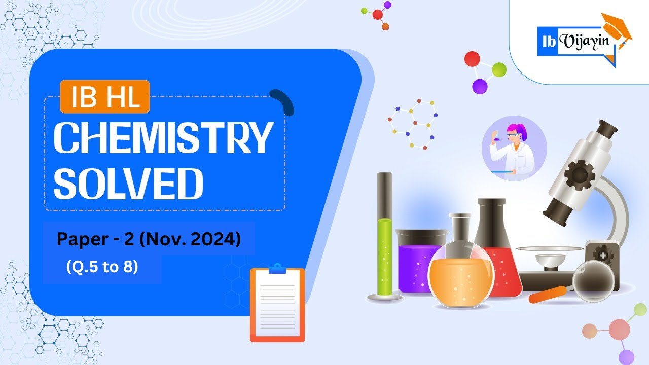 IB HL Chemistry Solved Paper - 2 - November, 2024 (Q. 5 to 8). - YouTube