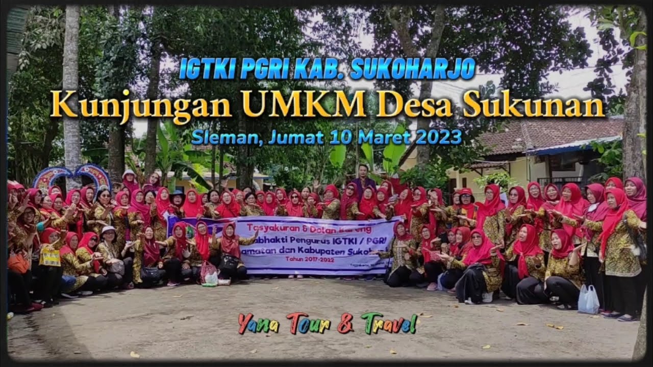 Kunjungan UMKM DESA Sukunan Skeman_IGTKI PGRI SUKOHARJO // Yana Tour ...