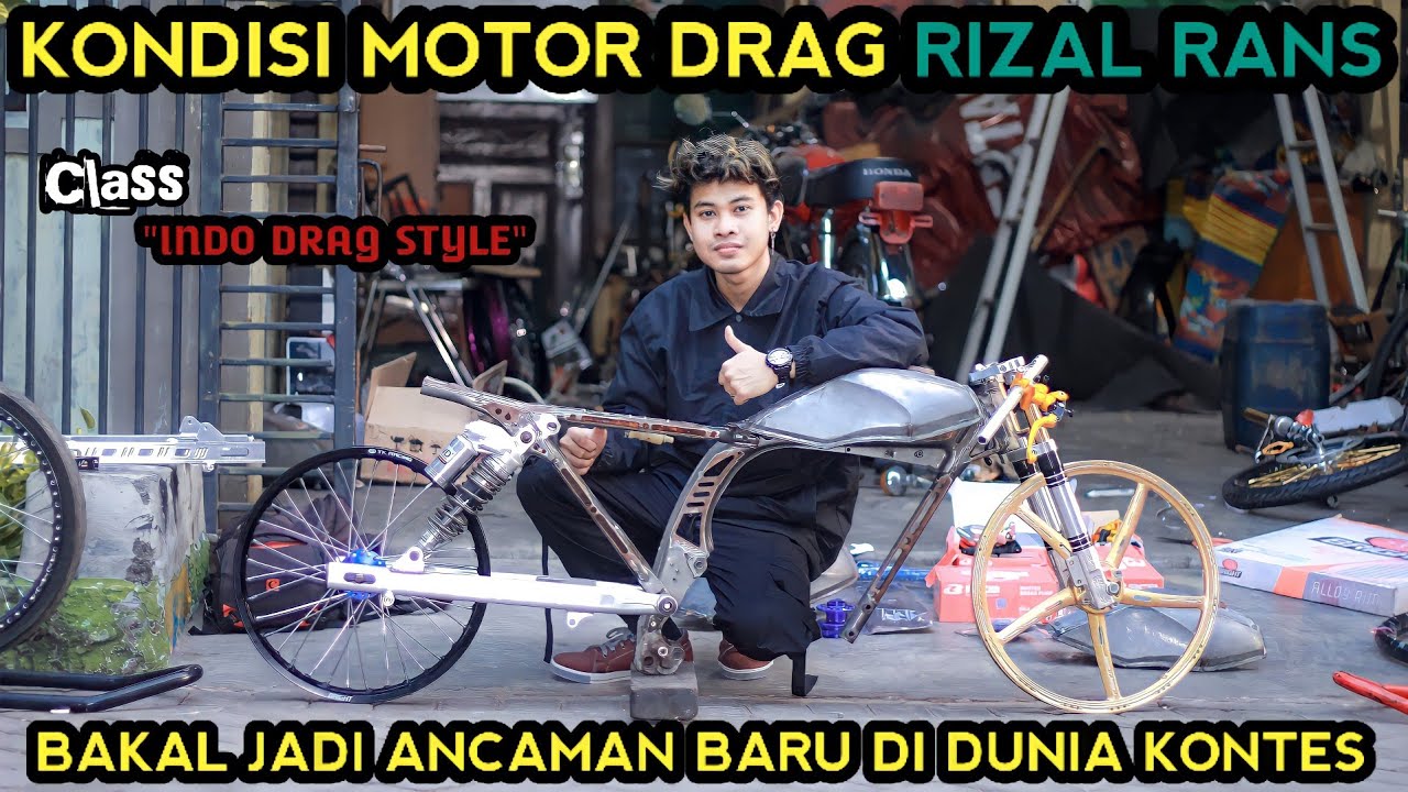 Kondisi motor kontes Drag RIZAL RANS udah mulai kelihatan jadi || THE ...
