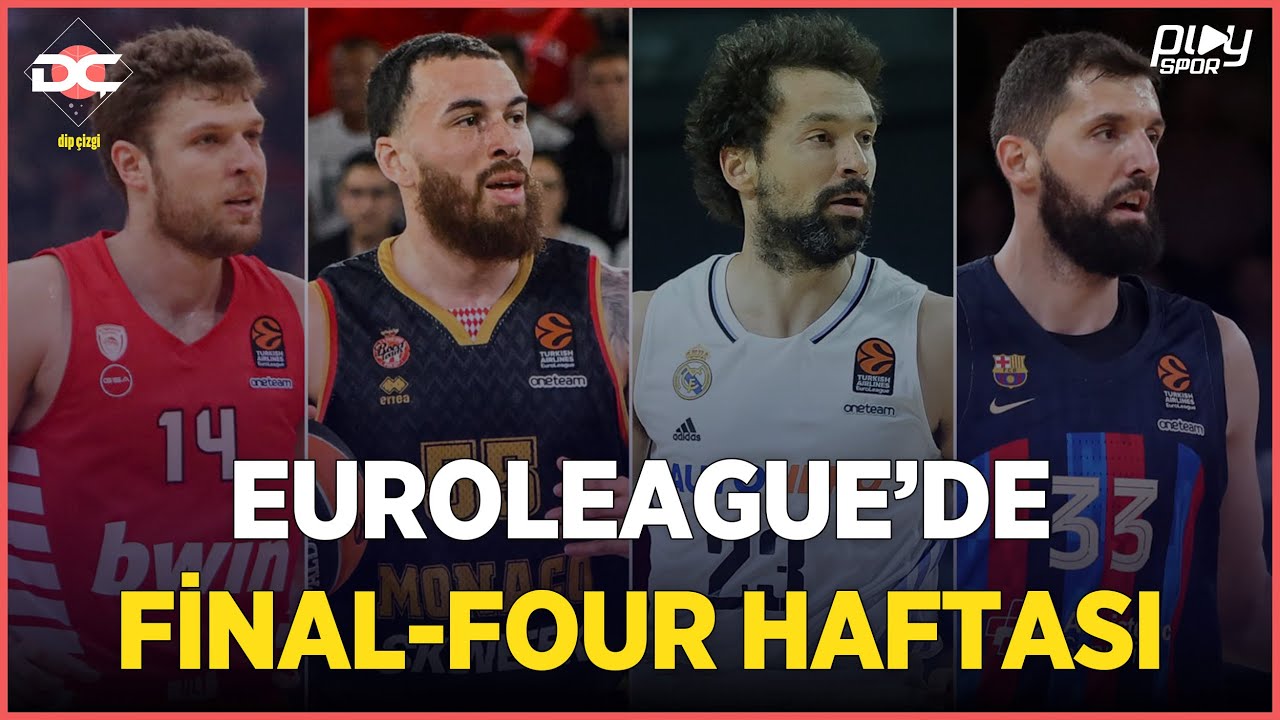 EuroLeague: Final Four Haftası/ Olympiacos-Monaco/Barcelona-RealMadrid ...