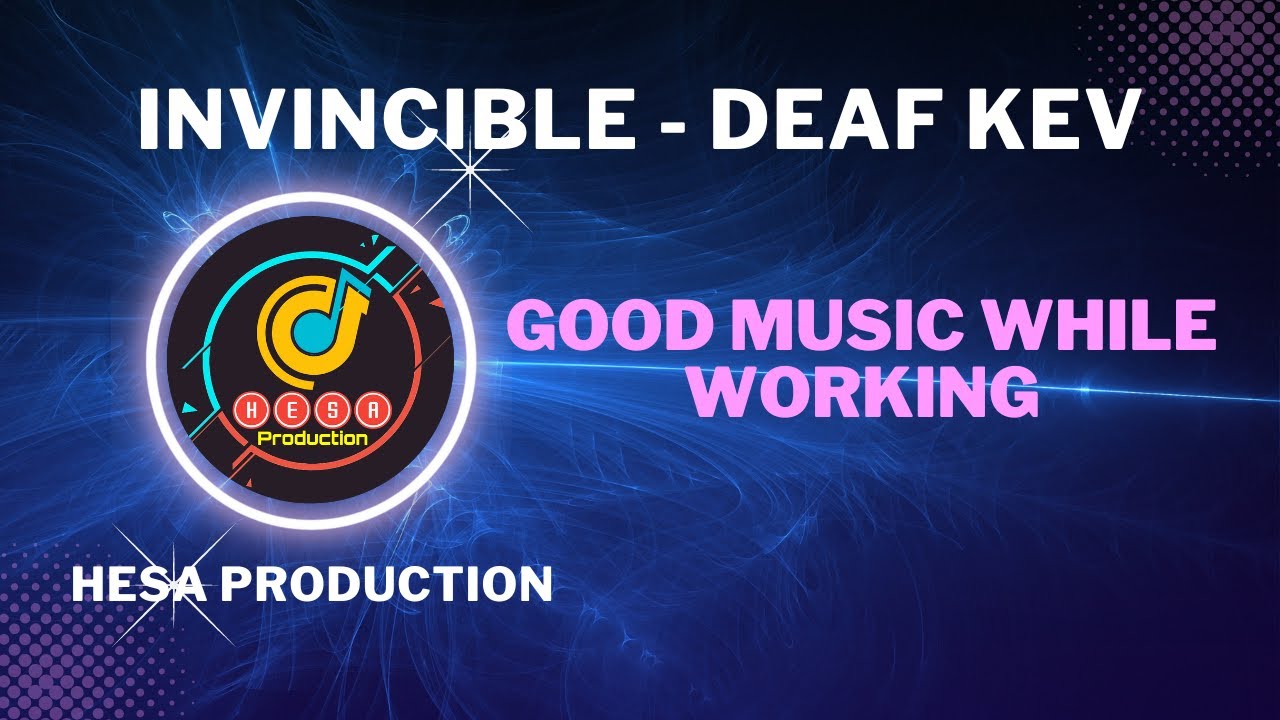 Good Music While Working - Invincible - DEAF KEV - YouTube