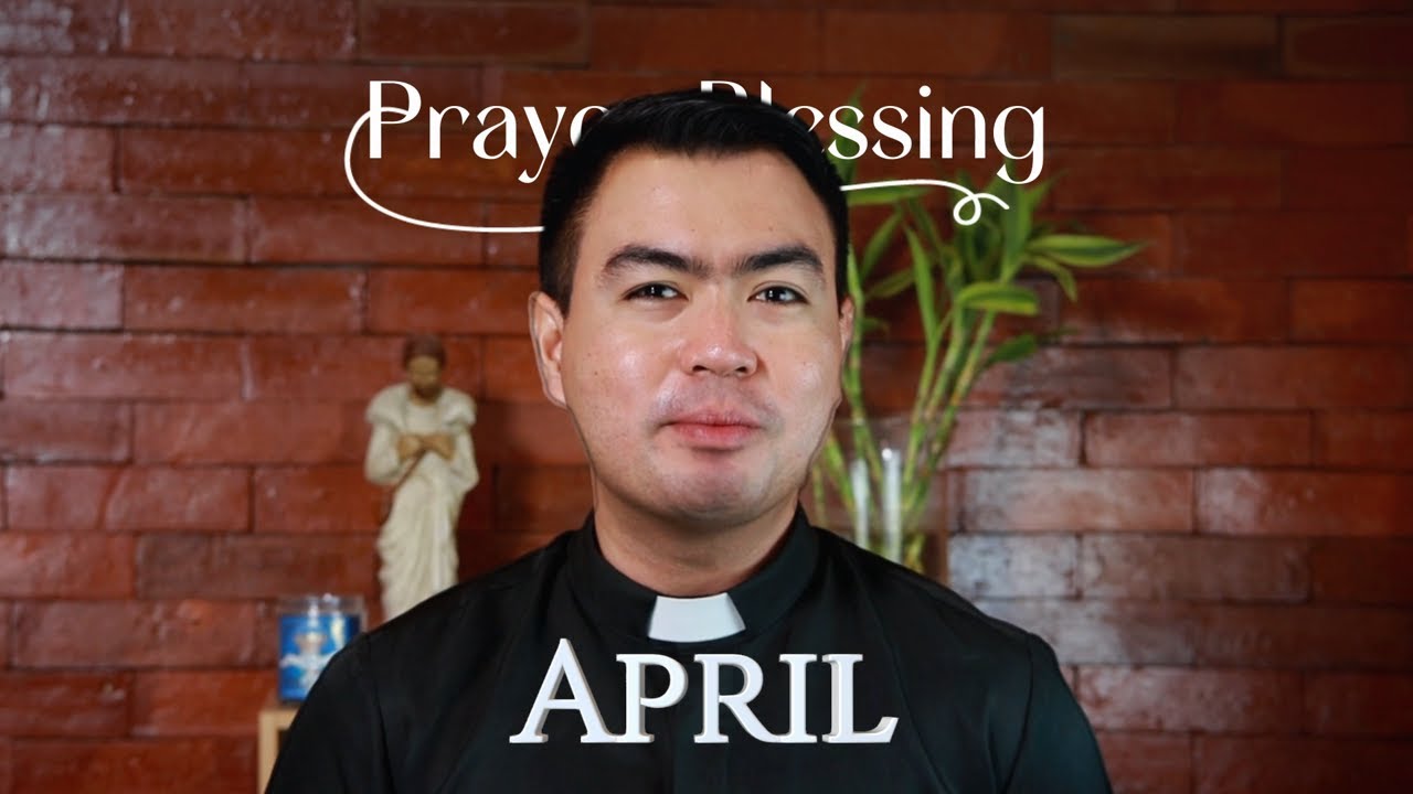 Prayer Blessing for April 2024 | Fr. Fiel Pareja - YouTube