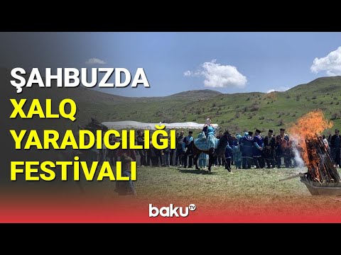Şahbuzda Xalq yaradıcılığı festivalı keçirilib - BAKU TV