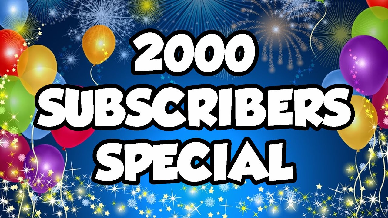 2000 Subscribers Special! 🎉 - YouTube