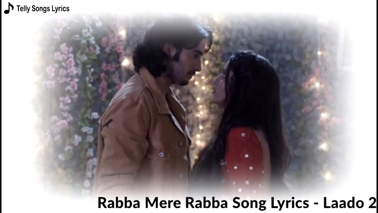 Rabba Mere Rabba Song | Lyrical Video | Laado 2 | Colors TV - YouTube