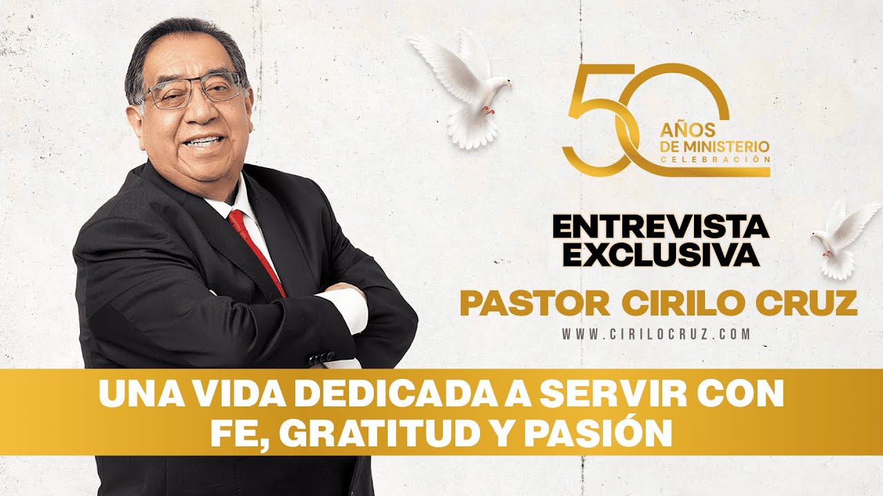 Entrevista Exclusiva - Pastor Cirilo Cruz: Una Vida Dedicada a Servir ...