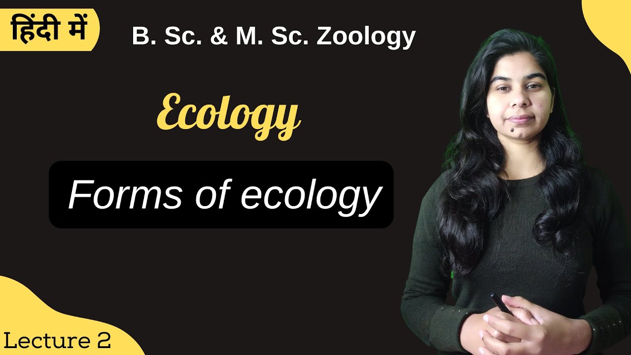Ecology|| Forms of ecology || B. Sc. & M. Sc. || Zoology - YouTube