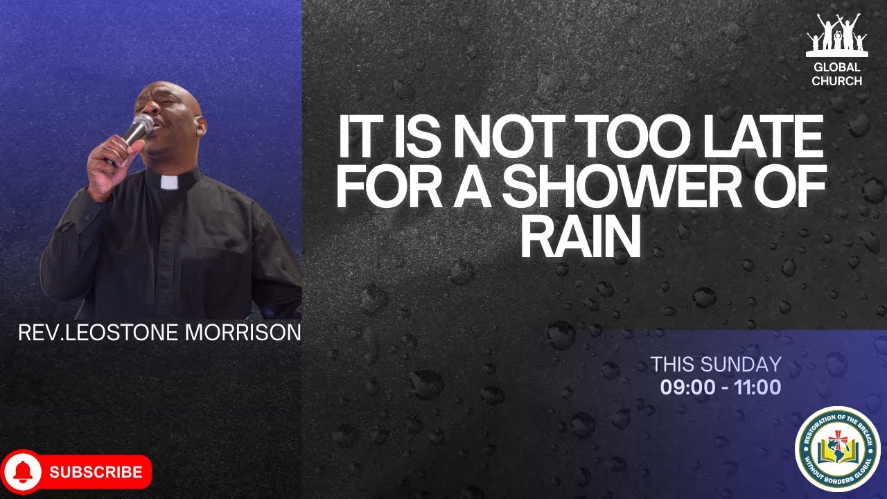 It Is Not Too Late For A Shower Of Rain | Sunday Service 🔥 (May 18,2025 ...