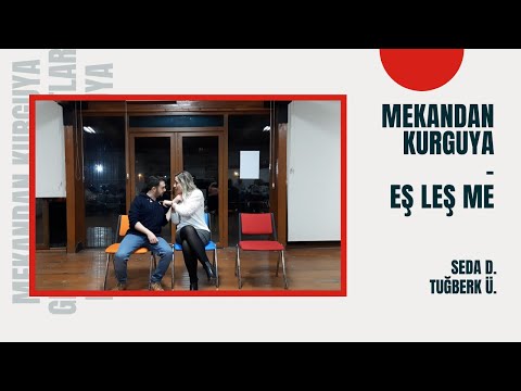Mekandan Kurguya EŞ LEŞ ME - Seda Darıcı & Tuğberk Ünal