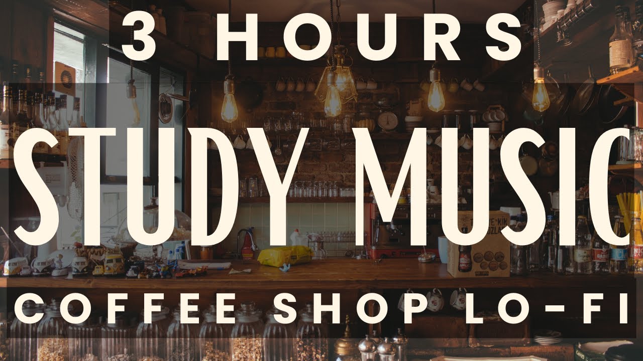 3 HOURS STUDY MUSIC | Coffee Shop Aesthetic With Lo-fi Beats - YouTube
