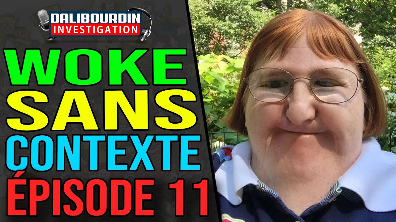 WOKE SANS CONTEXTE - EPISODE 11 - YouTube