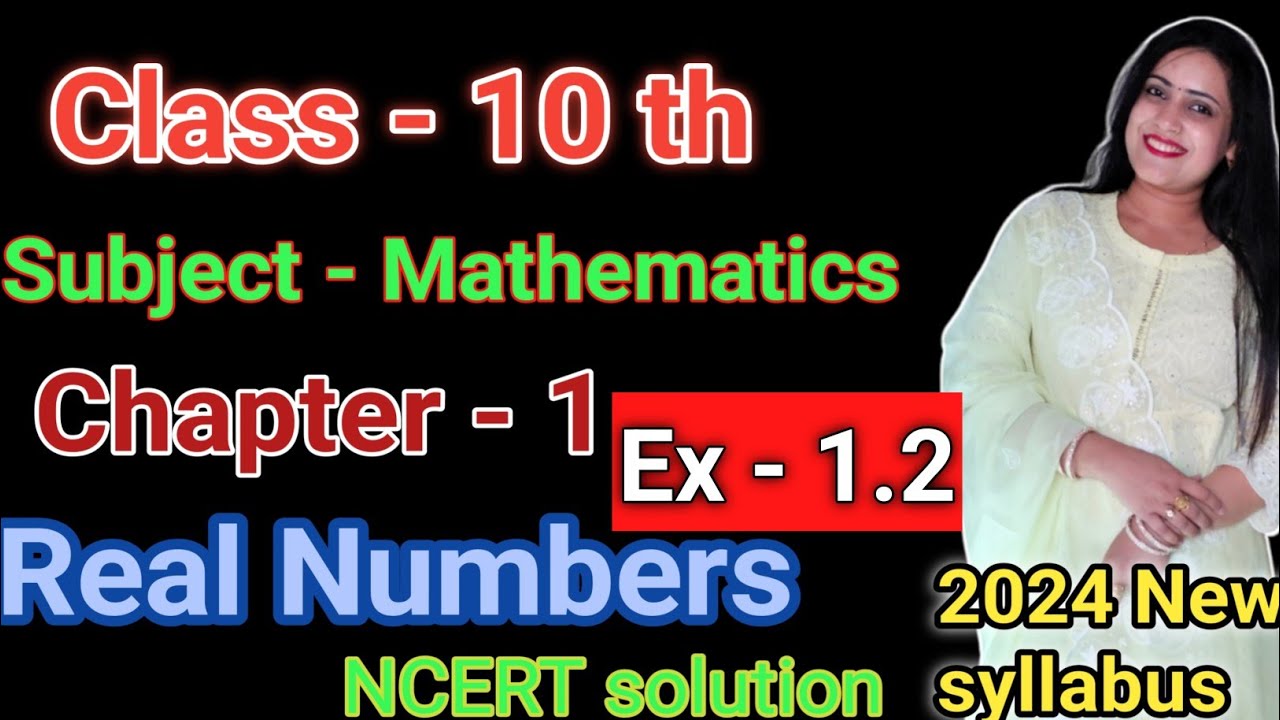 Class - 10, Ex - 1.2(वास्तविक संख्याएँ) Real Numbers|Class 10th Mathematics NCERT Solution in ...