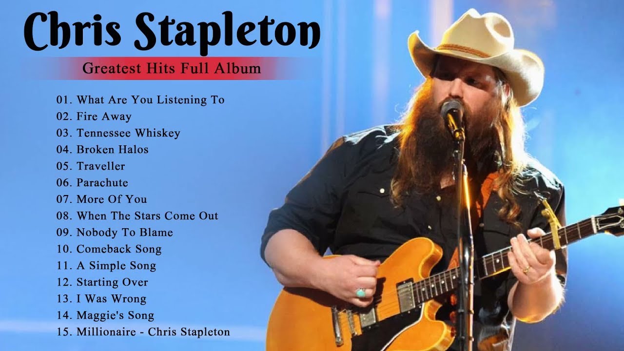Best Songs of Chris Stapleton - Chris Stapleton Greatest Hits Playlist ...