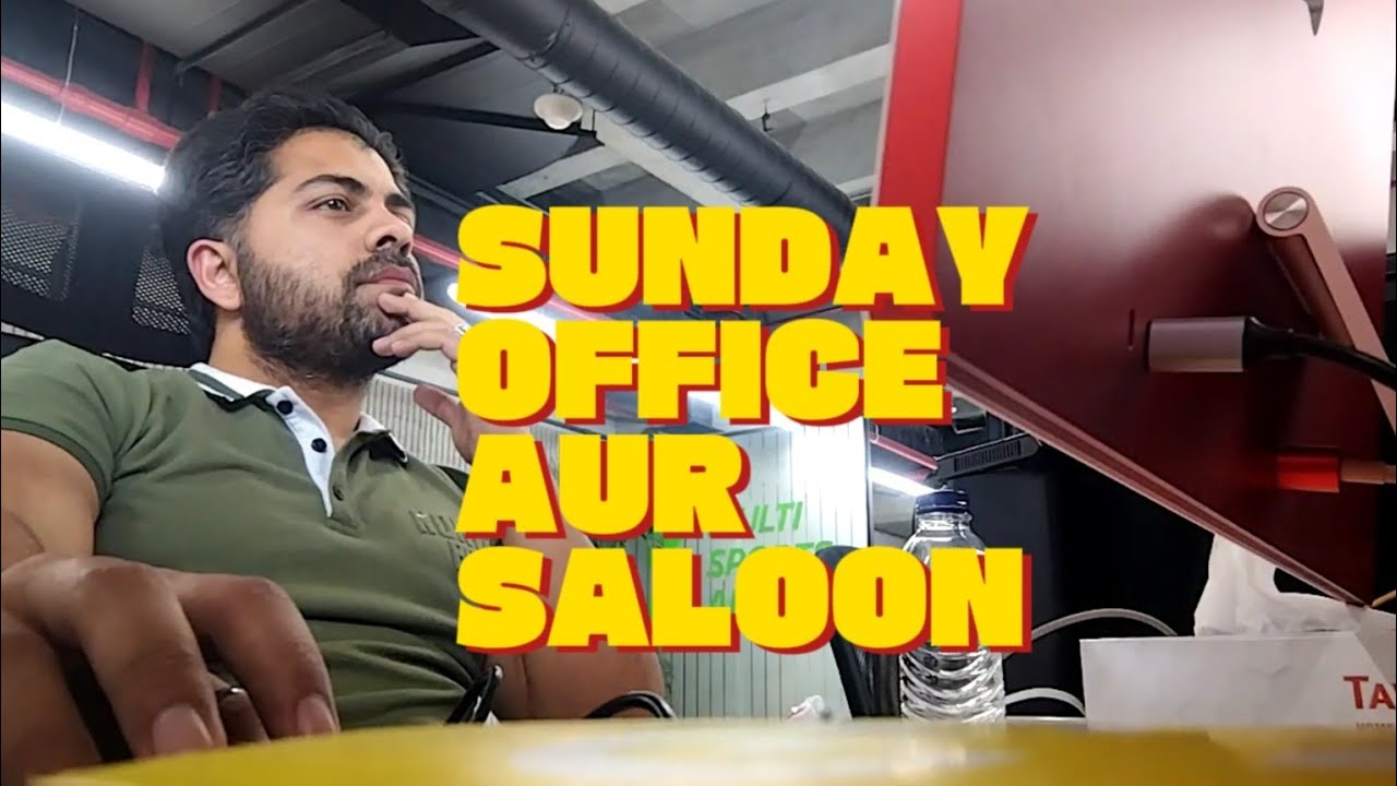 Sunday Office Aur Saloon 🤓 - YouTube