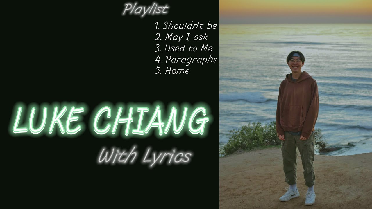 Luke Chiang and His 5 and only Hits (with Lyrics) - to release the new ...