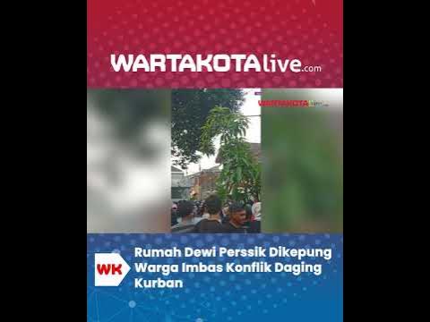Rumah Dewi Perssik Dikepung Warga Imbas Konflik Daging Kurban - YouTube
