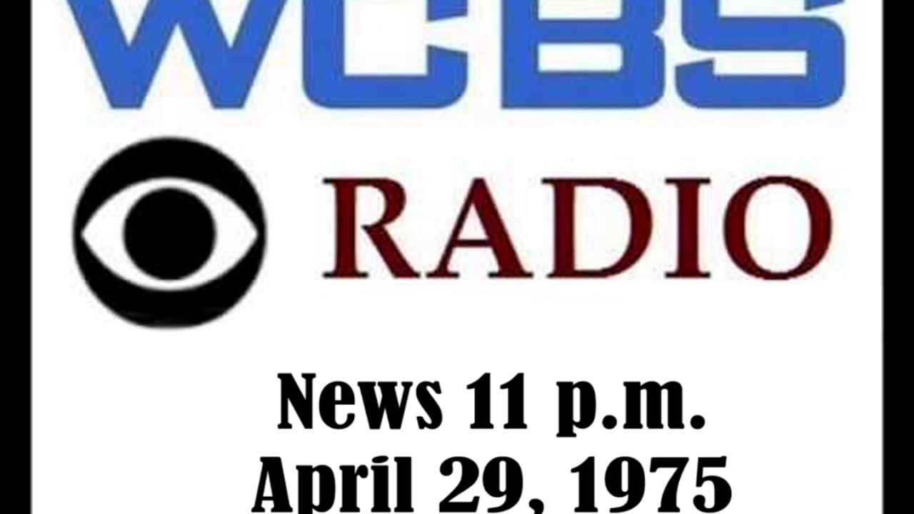 CBS RADIO NEWS AT 11 PM APRIL 29 1975 - YouTube