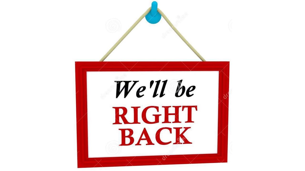 We ll Be Right Back YouTube we-ll-be-right-back-youtube