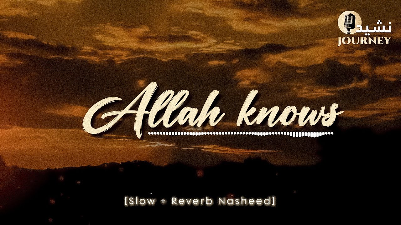 Allah Knows – Soul Cleansing Nasheed 🌿 (Sped Up & Reverb) - YouTube