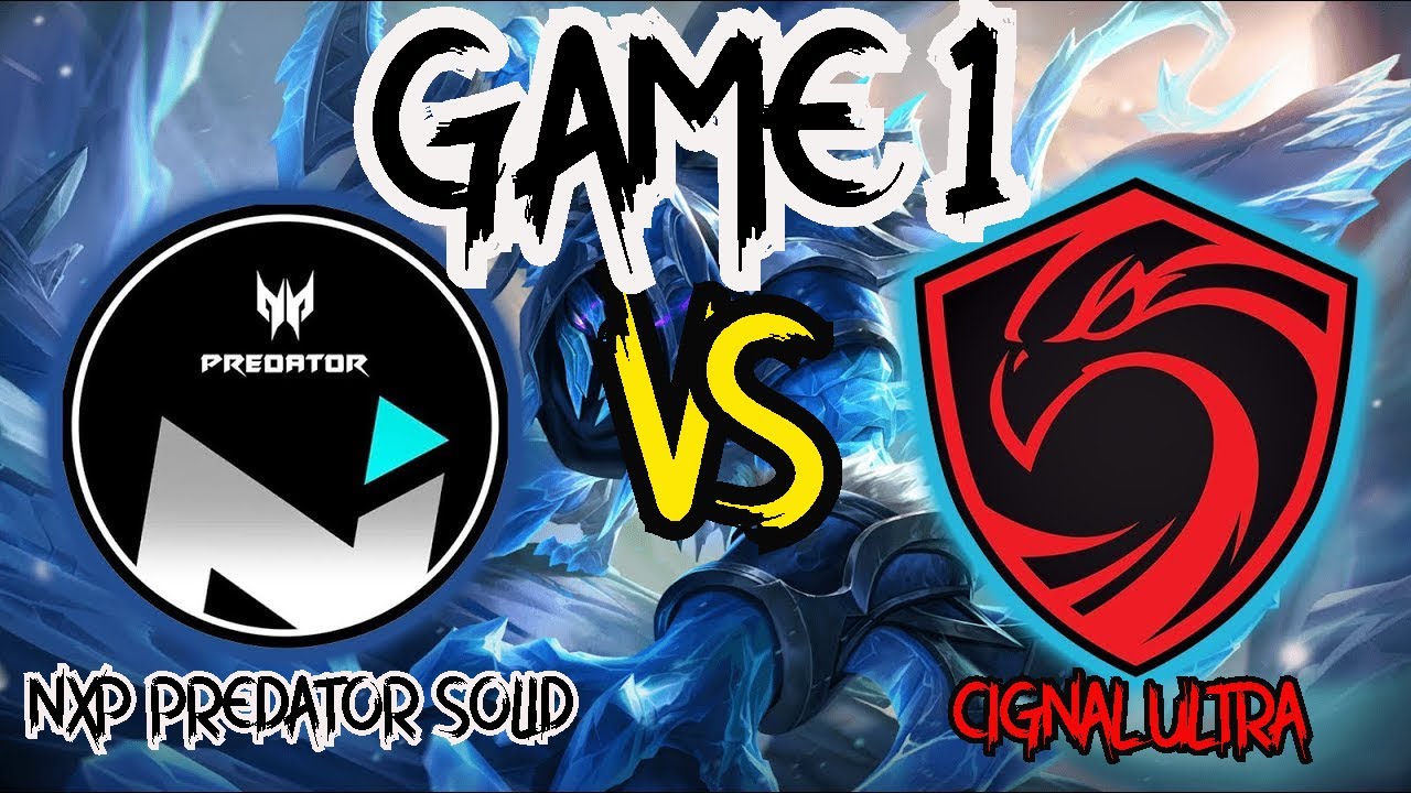NXP PREDATOR SOLID VS CIGNAL ULTRA GAME 1| Lower Bracket #MLBB - YouTube
