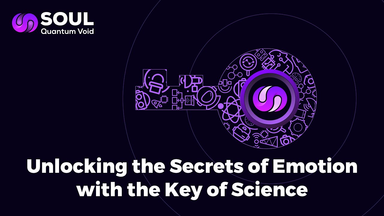 Soul Quantum Void | Unlocking the Secrets of Emotion with the Key of ...