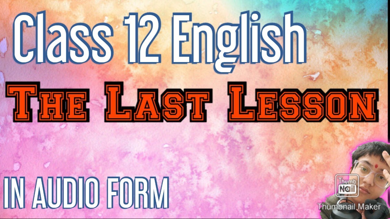 Class 12 English - The last lesson - YouTube