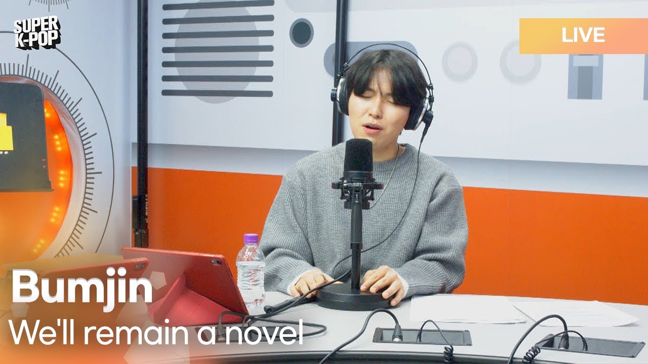 BUMJIN (범진) - We'll remain a novel (우린 한 편의 소설로 남겠죠 (이별소설)) | K-Pop Live Session | Super K-Pop ...