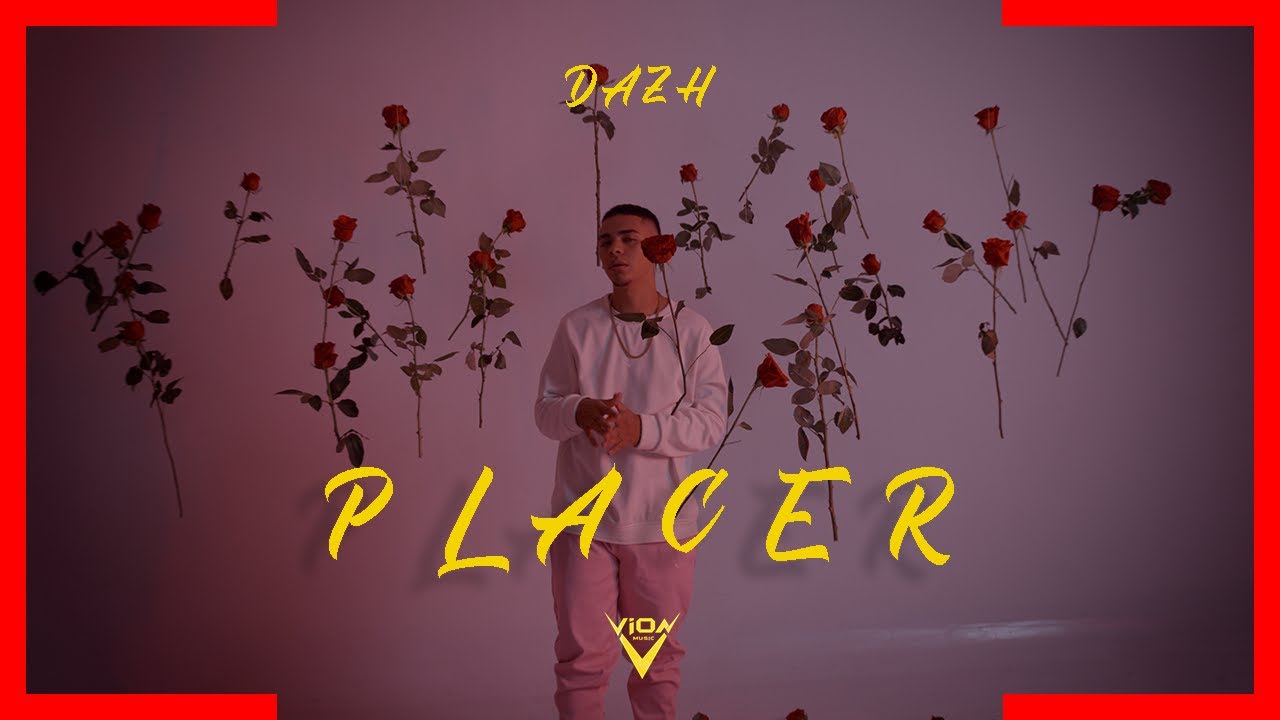 Placer - Dazh (Video Oficial) 🌹 - YouTube