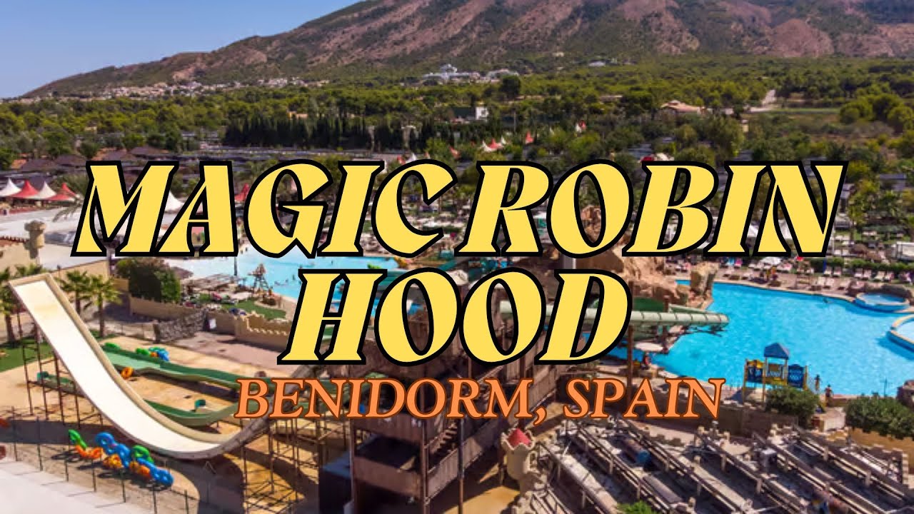 Magic Robin Hood | Benidorm, Costa Blanca, Spain | Review - YouTube