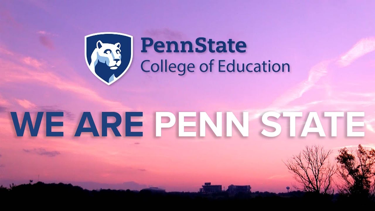 We Are Penn State's College of Education - YouTube
