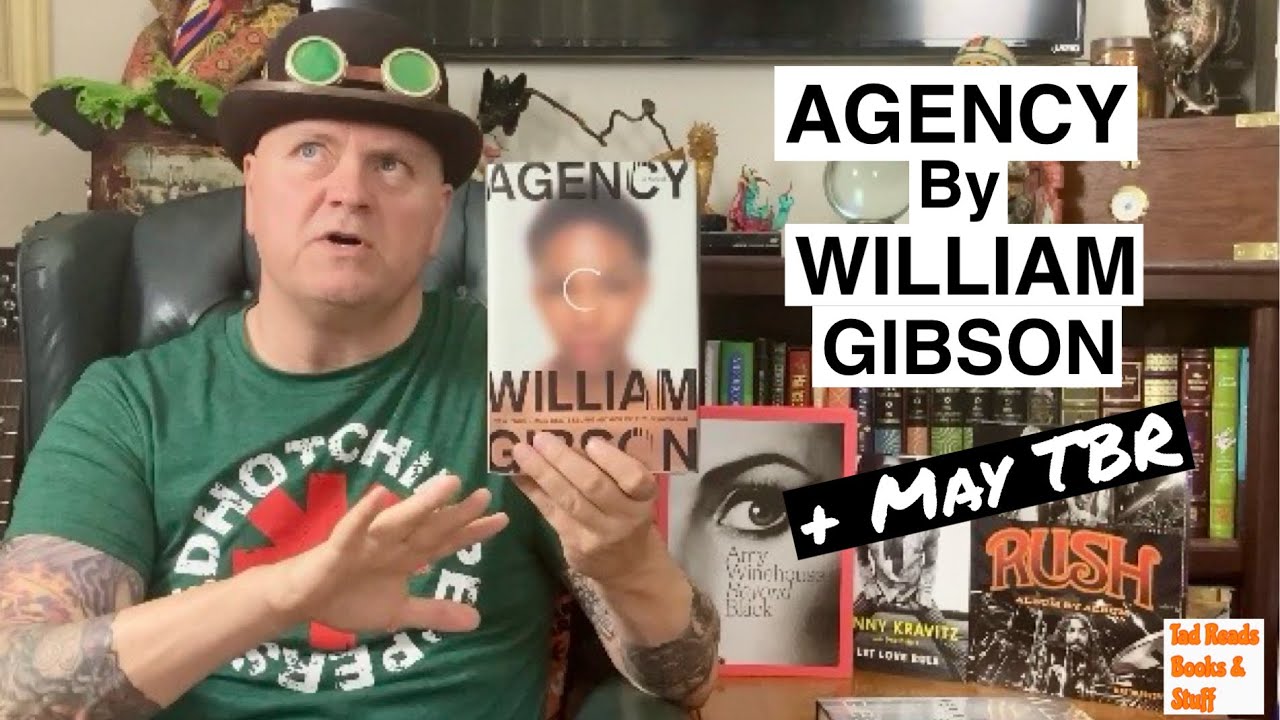 AGENCY - by William Gibson - and my May TBR - YouTube
