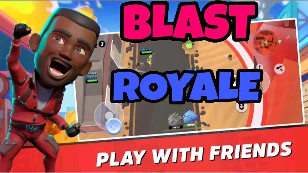 BLAST ROYALE :- PLAY WITH FRIENDS 🔥 - YouTube