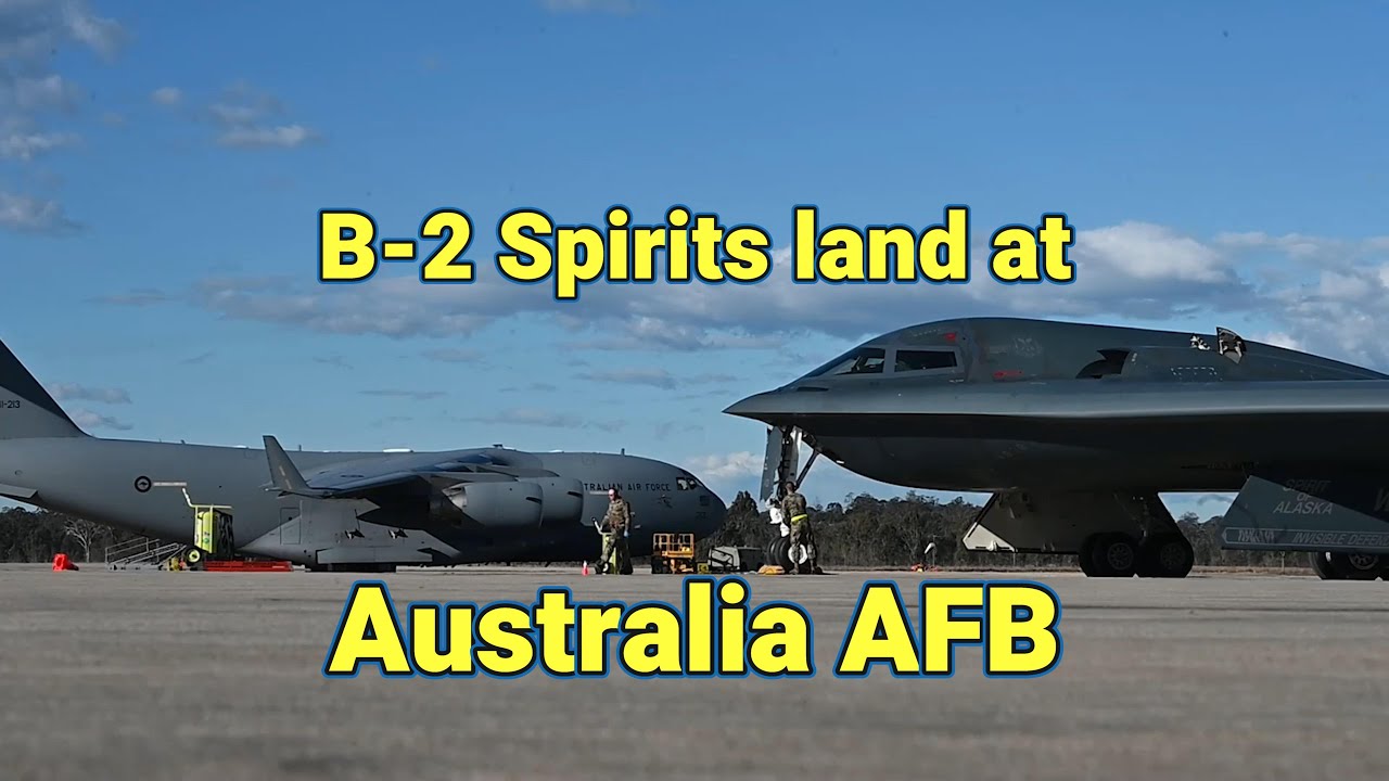 B-2 Stealth Bombers land at RAAF Amberley for indo-pacific exercises ...