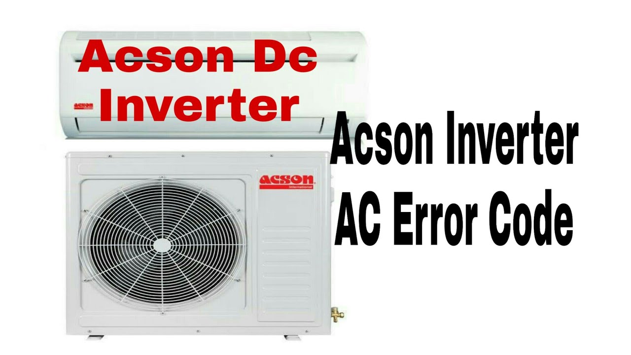 ACSON DC INVERTER AC ERROR CODES YouTube ACSON DC INVERTER AC ERROR CODES YouTube
