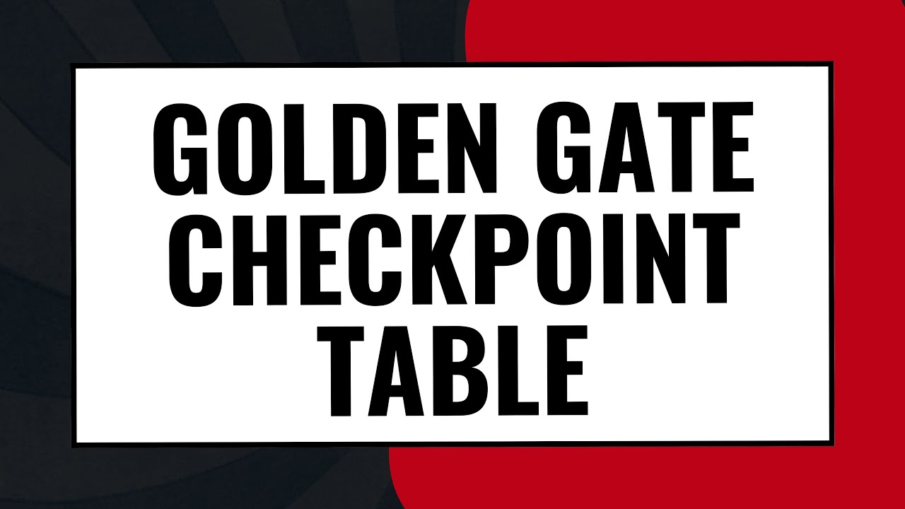 What is Golden Gate Checkpoint Table - YouTube