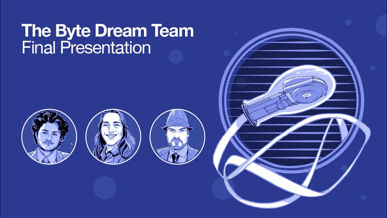 The Byte Dream Team: Final Presentation - YouTube