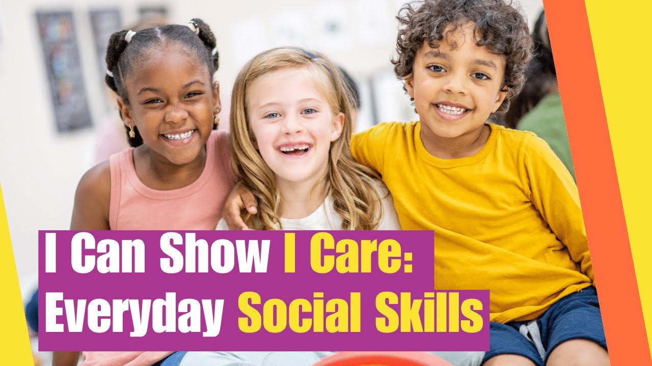 Everyday Social Skills: I Can Show I Care | Learn behaviors to show ...