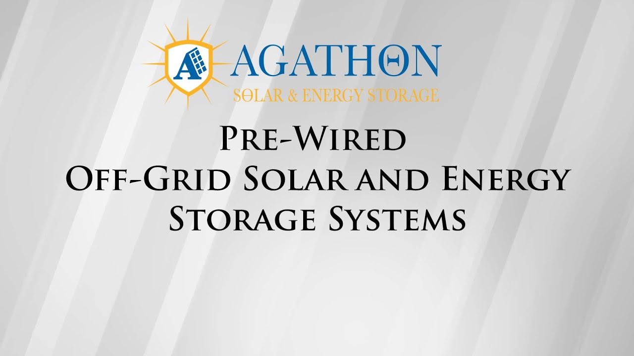 Agathon Solar - Pre-Wired Off-Grid Solar and Energy Storage Systems ...