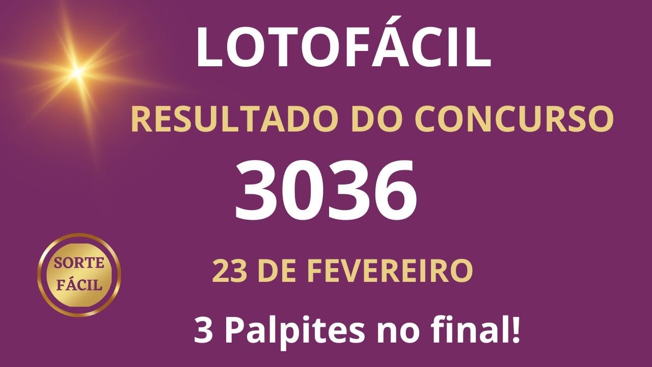 RESULTADO DO CONCURSO 3036 DA LOTOFÁCIL EM 23 DE FEVEREIRO DE 2024 ...
