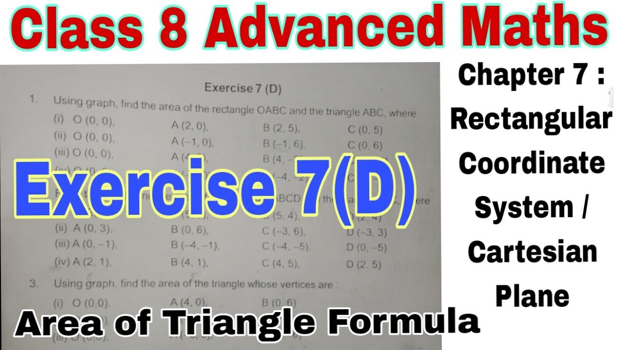 Class 8 Advanced Maths Exercise 7(D) | Rectangular Coordinate System | Area of Triangle Formula ...