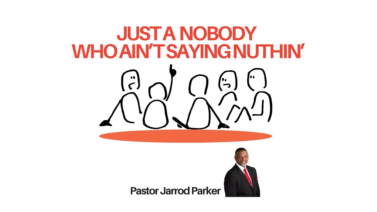 Just a Nobody Who Ain’t Saying Nothing - YouTube