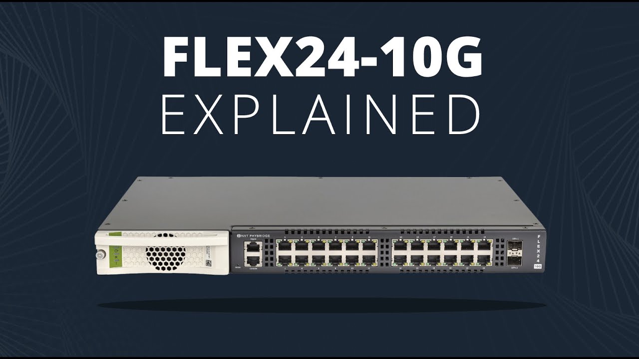 FLEX24-10G Explained | NVT Phybridge 10 Gigabit PoE Switch - YouTube