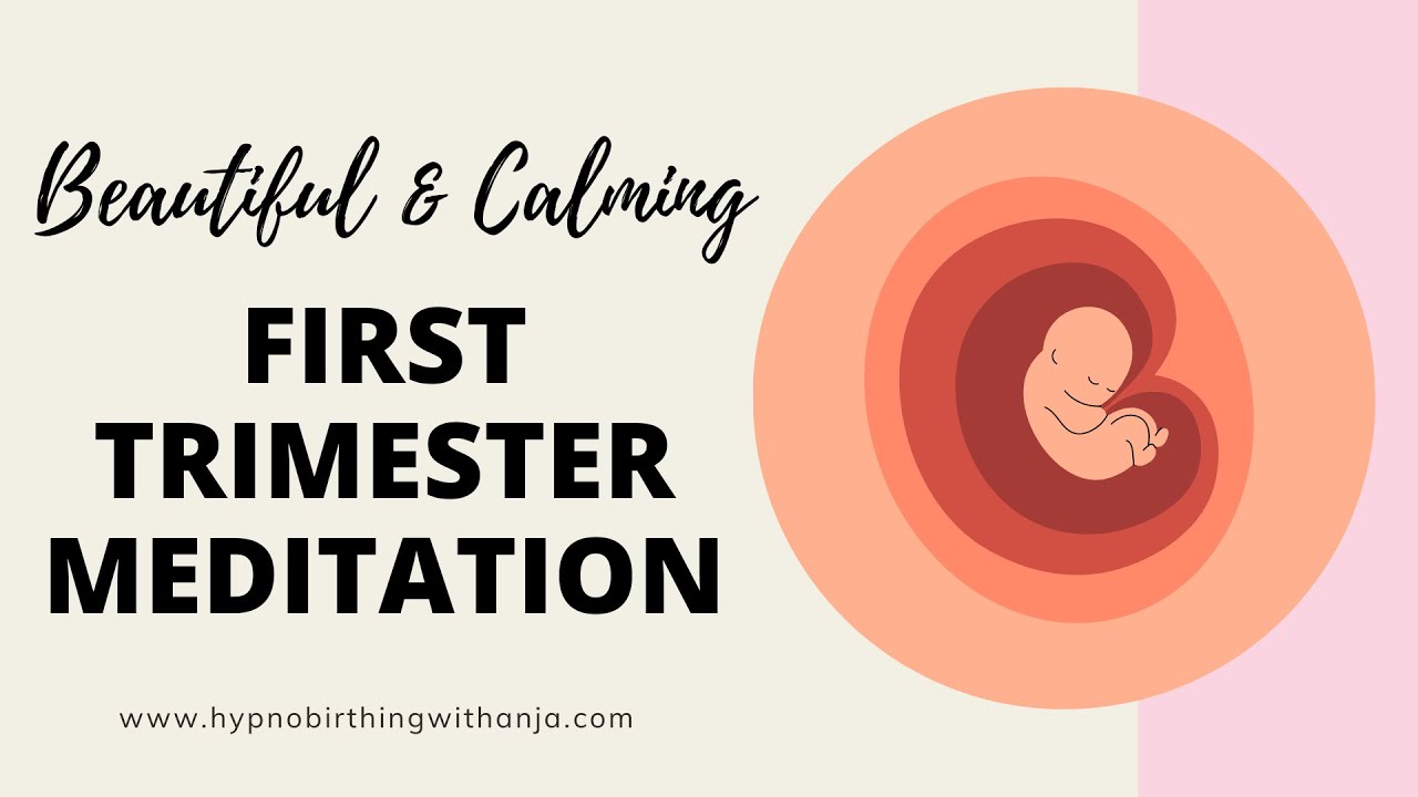First Trimester Meditation For Calm And Confidence With 1st Trimester