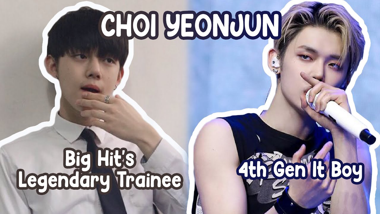 Choi Yeonjun dari Bighit Legendary Trainee menjadi 4th Gen It Boy - YouTube