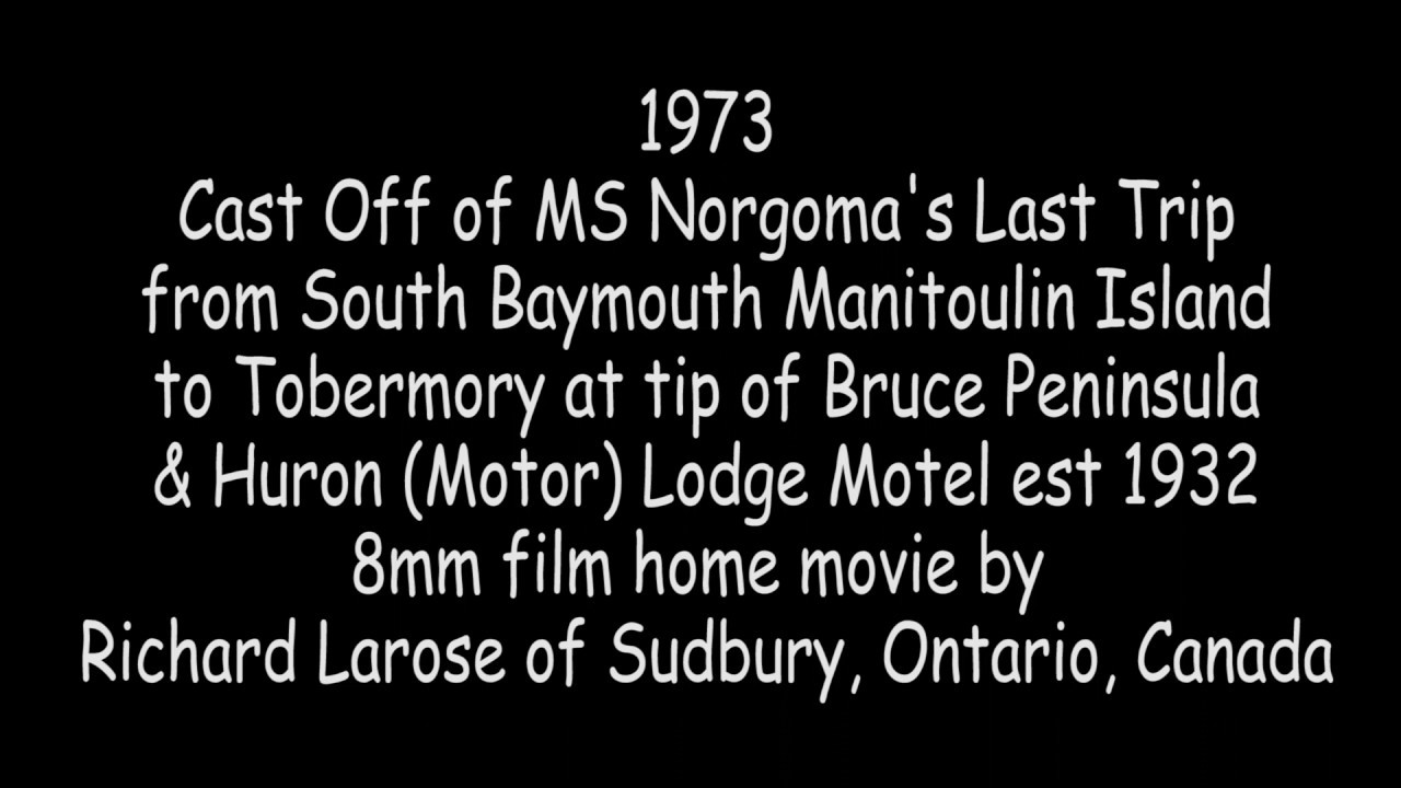 1973 MS Norgoma and Huron Lodge - South Baymouth Manitoulin Island ...