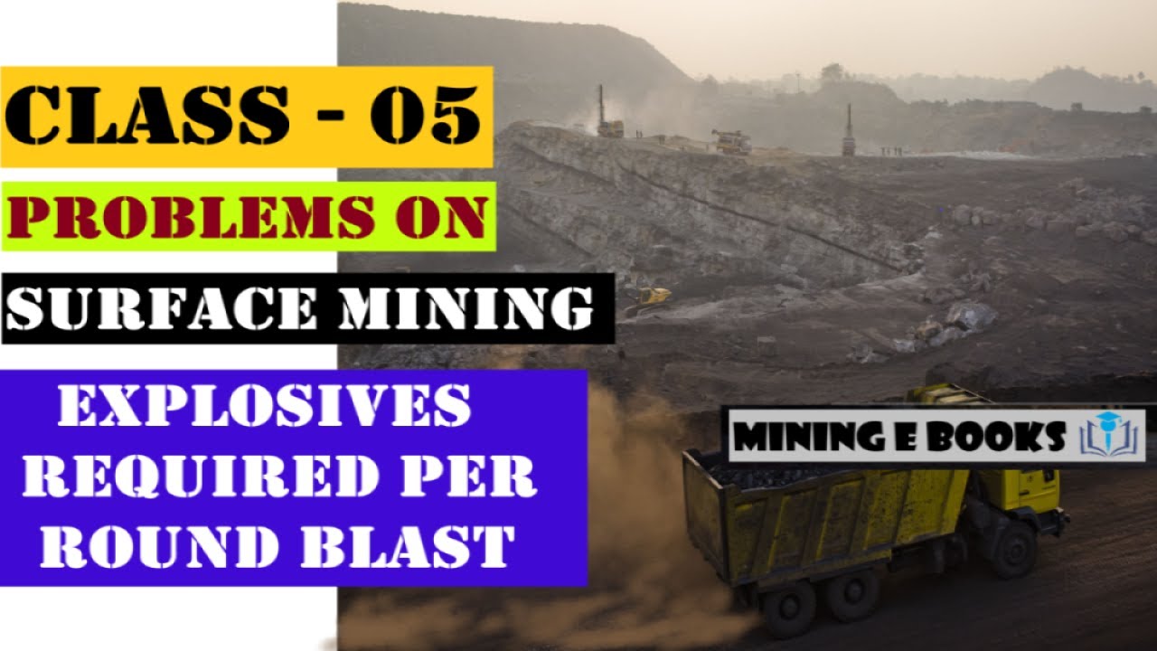 {EXPLOSIVES REQUIRED PER ROUND BLAST}PROBLEMS ON SURFACE MINING CLASS ...